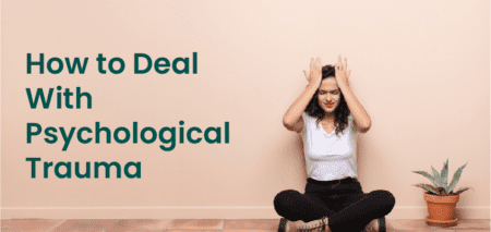 How to deal with psychological trauma