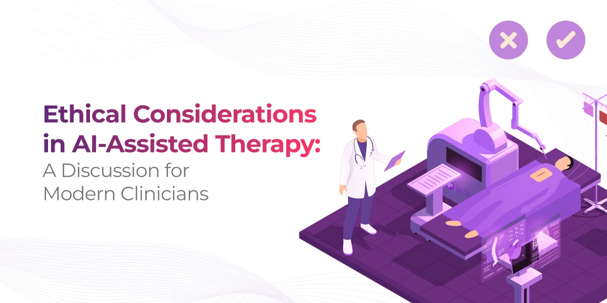 Ethical considerations in AI-assisted therapy: A discussion for modern ... Ethical considerations in AI-assisted therapy: A discussion for modern ...
